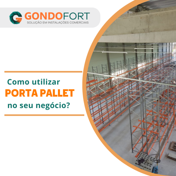 Como utilizar Porta Pallet no seu negócio? - Gondofort